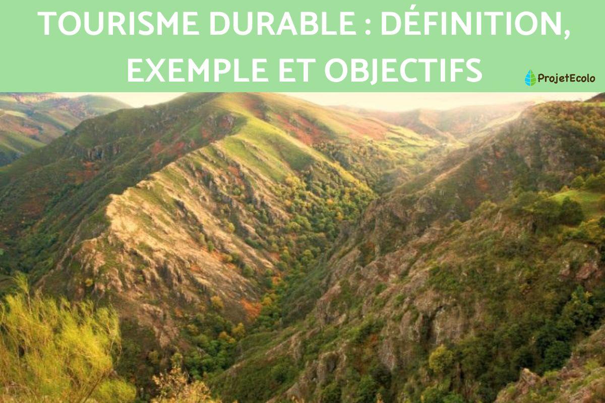 Tourisme durable : définition, exemple et objectifs